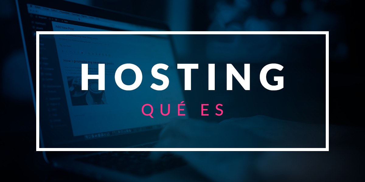 Qué Es Un Hosting Y Sus Tipos Openwebinars