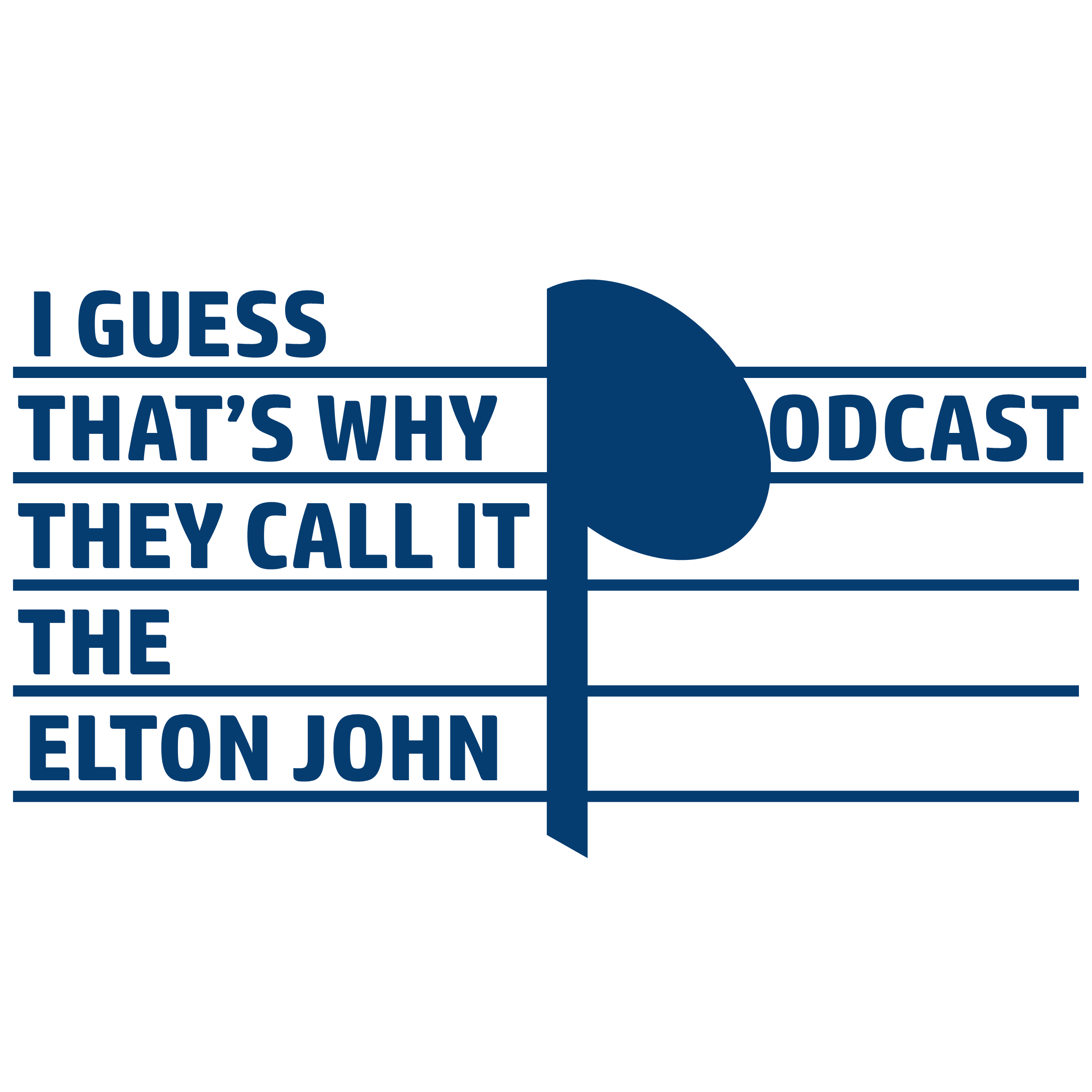 I Guess Thats Why They Call It The Elton John Podcast A Podcast By