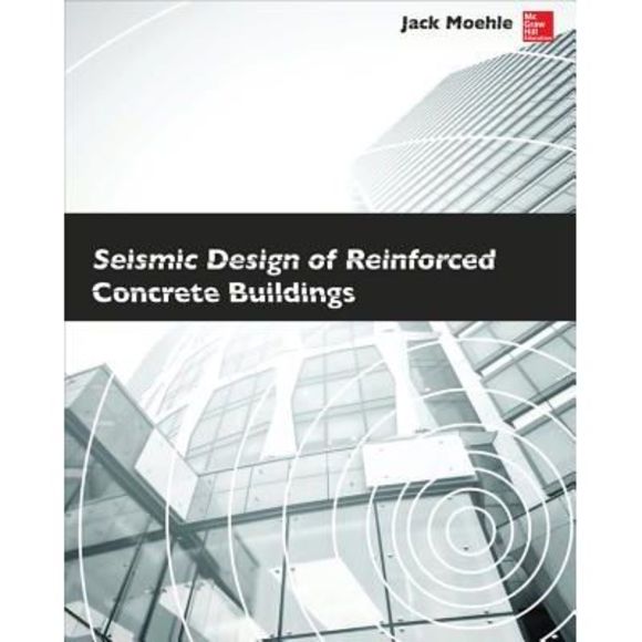 Jack Moehle Other Seismic Design Of Reinforced Concrete Buildings