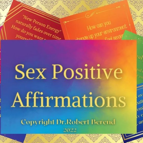 Robert Berend Phd Other Sex Positive Affirmations Affirmation