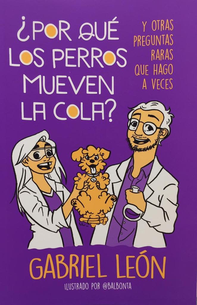 ¿por Qué Los Perros Mueven La Cola Gabriel León Rincón Del Libro