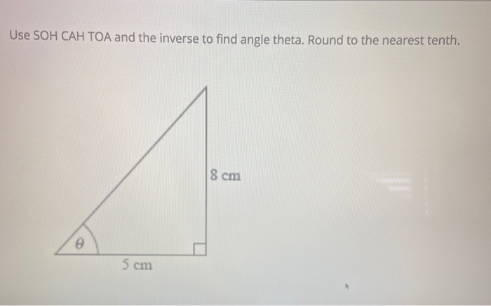 Solved Use Soh Cah Toa And The Inverse To Find A Solutioninn