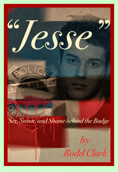 Smashwords Jesse Sex Sweat And Shame Behind The Badge A Book By