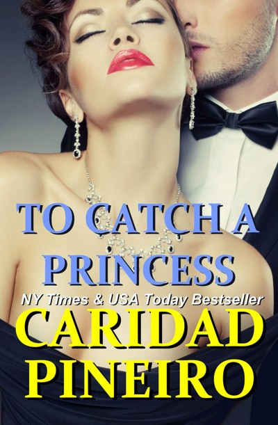 Smashwords To Catch A Princess A Book By Caridad Pineiro