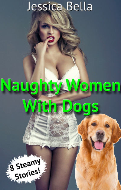 Smashwords Naughty Women With Dogs 8 Taboo Bestiality Erotic Stories