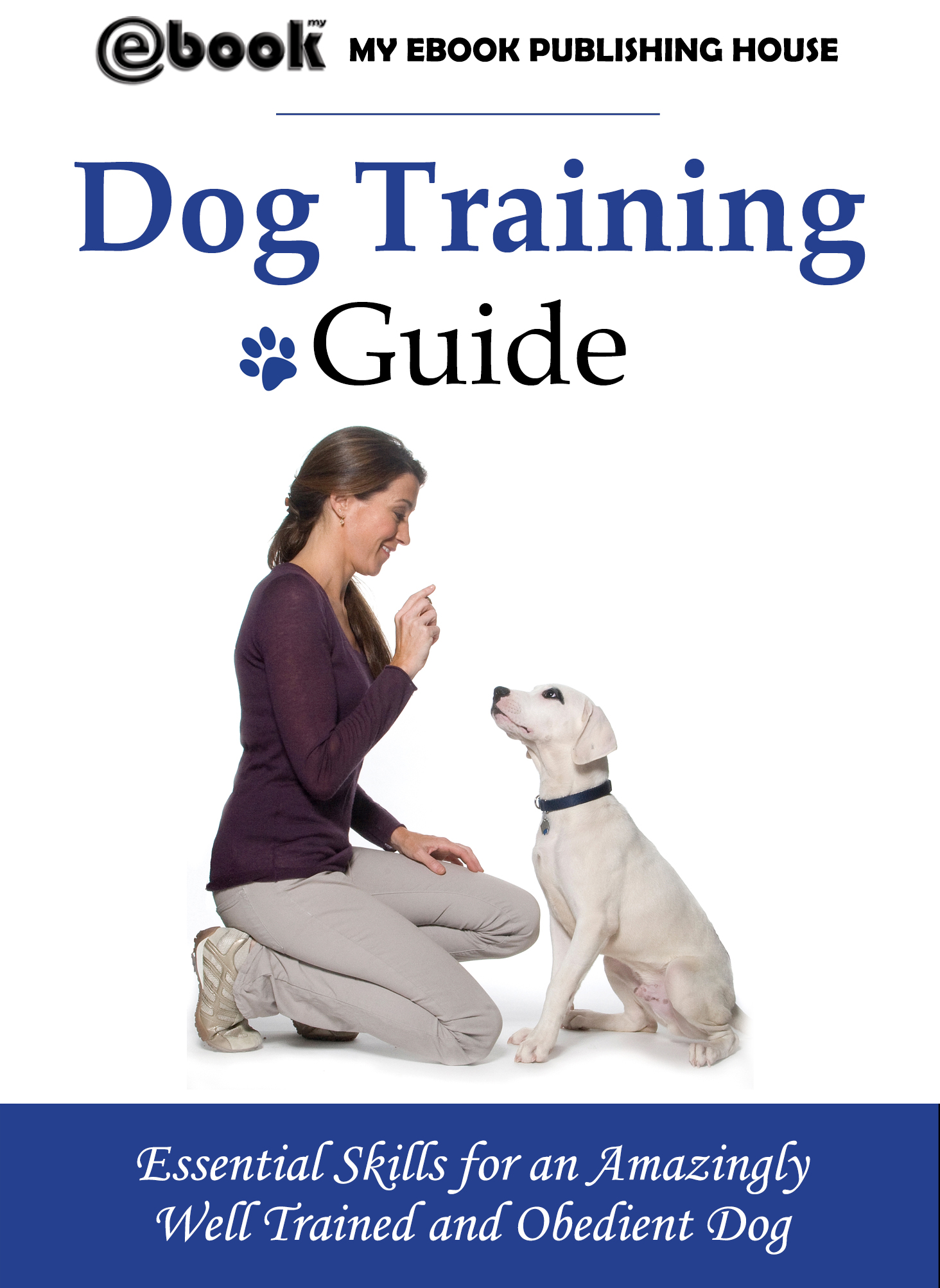 Smashwords Dog Training Guide A Book By My Ebook Publishing House