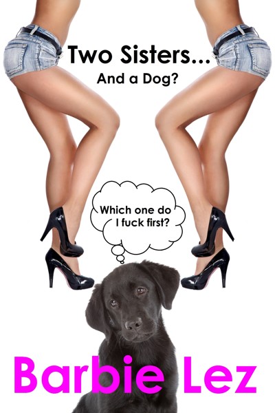 Smashwords Two Sisters And A Dog Lesbiality A Book By Barbie Lez