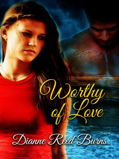 Smashwords Worthy Of Love A Book By Dianne Reed Burns