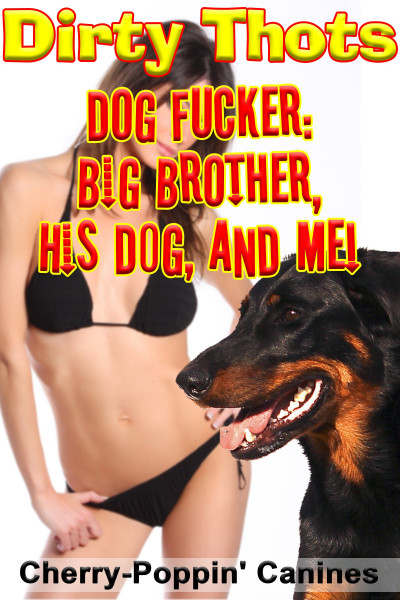Smashwords Dog Fucker Big Brother His Dog And Me A Book By