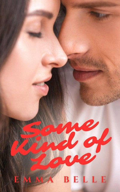 Smashwords Some Kind Of Love A Book By Emma Belle