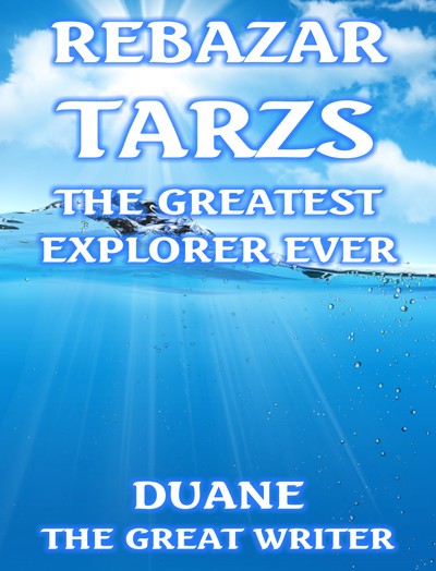 Smashwords Rebazar Tarzs The Greatest Explorer Ever A Book By Duane