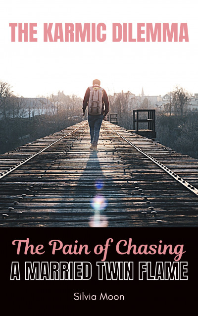 Smashwords The Karmic Dilemma The Pain Of Chasing A Married Twin