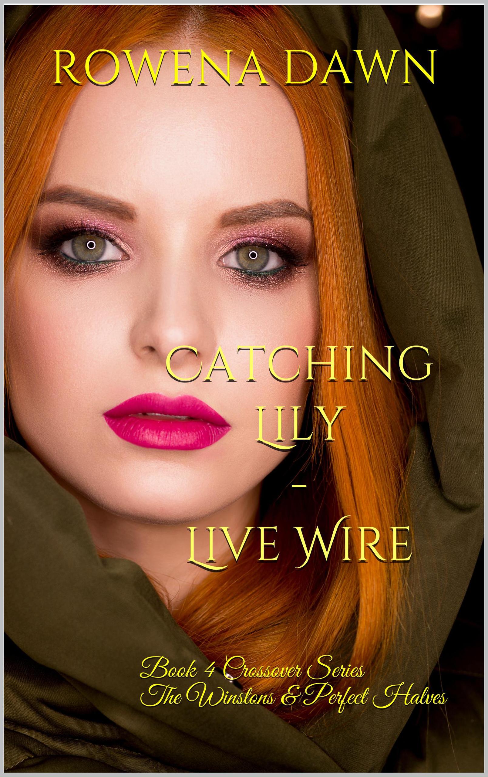 Smashwords Catching Lily Live Wire A Book By Rowena Dawn