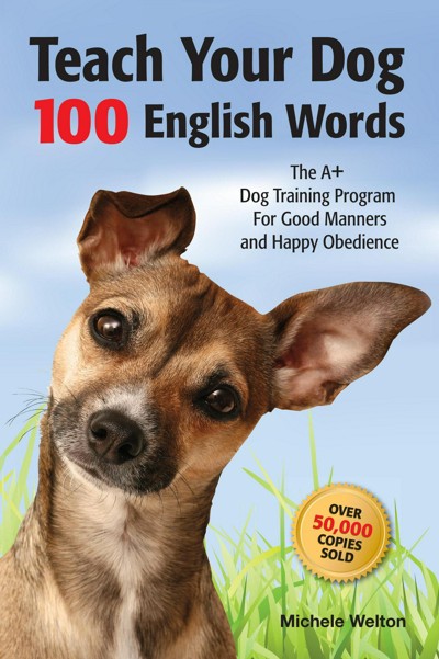 Smashwords Teach Your Dog 100 English Words A Book By Michele Welton