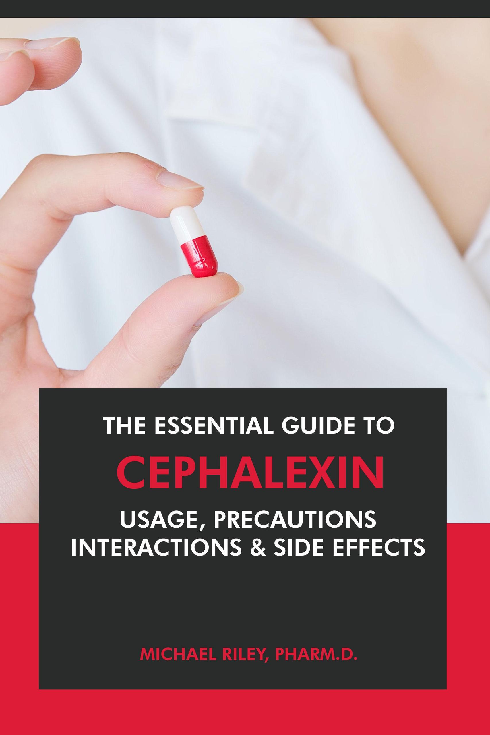 Smashwords The Essential Guide To Cephalexin Usage Precautions