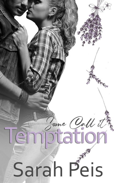 Smashwords Some Call It Temptation A Book By Sarah Peis