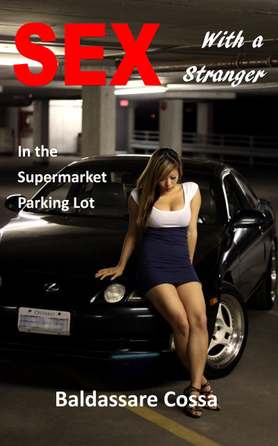 Smashwords Sex With A Stranger In The Supermarket Parking Lot A