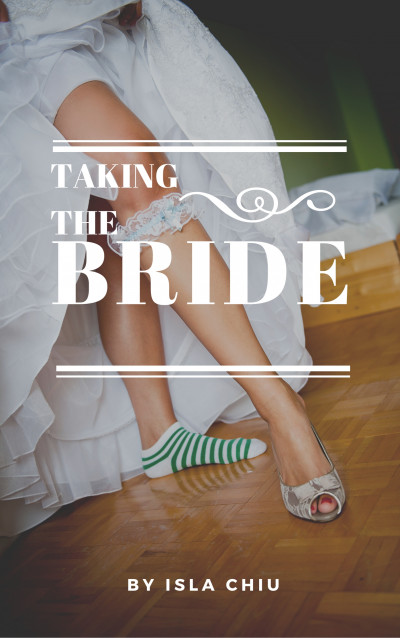 Smashwords Taking The Bride A Book By Isla Chiu