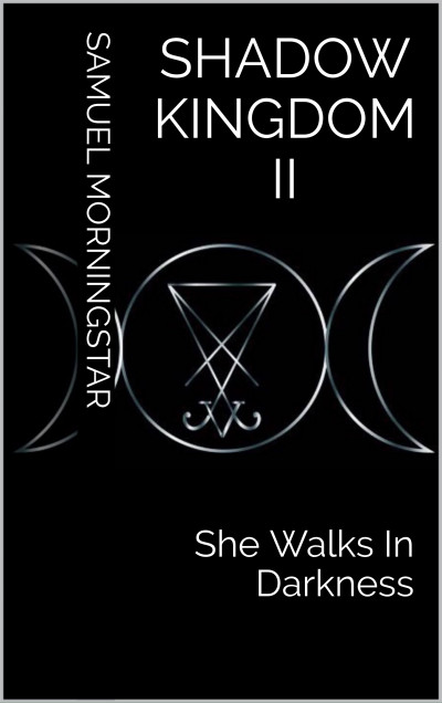 Smashwords Shadow Kingdom Ii She Walks In Darkness A Book By