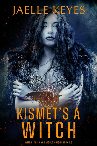 Smashwords Kismets A Witch A Book By Jaelle Keyes