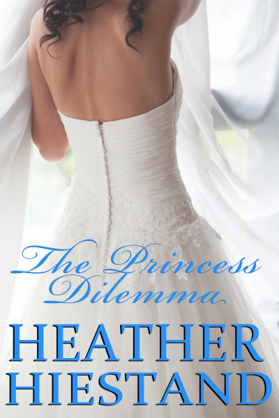 Smashwords The Princess Dilemma A Book By Heather Hiestand