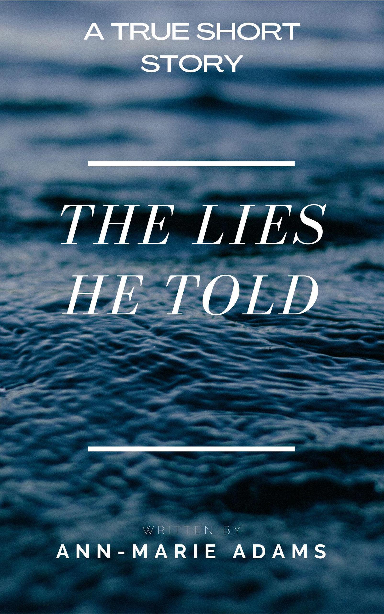 Smashwords The Lies He Told A Book By Kelly Hambly And Ann Marie Adams