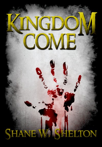 Smashwords Kingdom Come A Book By Shane W Shelton