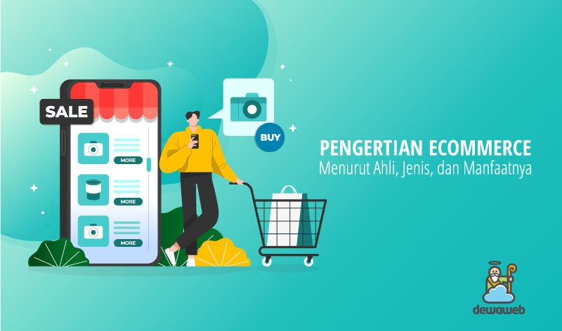 Pengertian Ecommerce Menurut Ahli Jenis Dan Manfaatnya