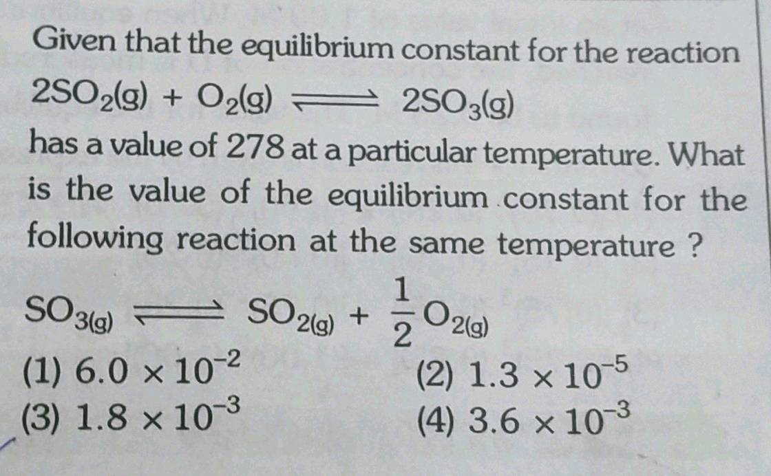 Given That The Equilibrium Constant For The Reaction 2so2g O2g