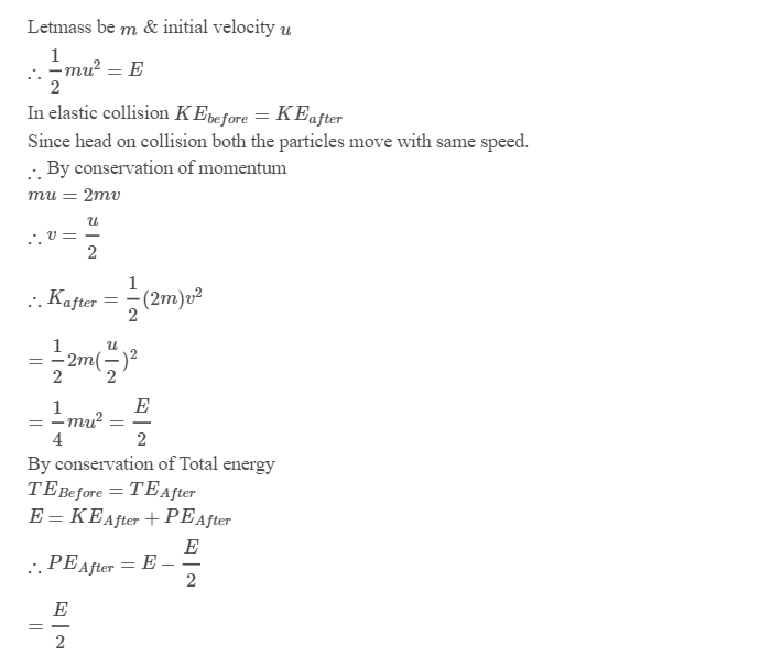 A Particle Moving With Kinetic Energy K Makes A Head On Elastic