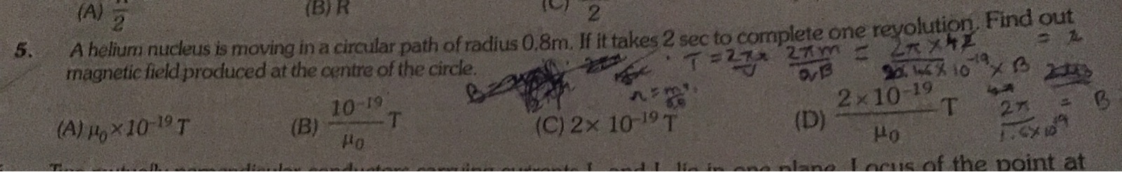 A Helium Nucleus Is Moving In A Circular Path Of Radius 08m If It