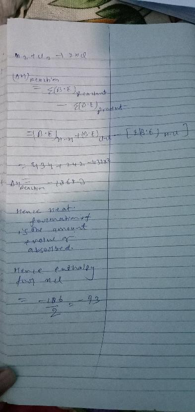 Bond Dissociation Enthalpy Of H2 Cl2 And Hcl Are 434 242 And 431 Kj