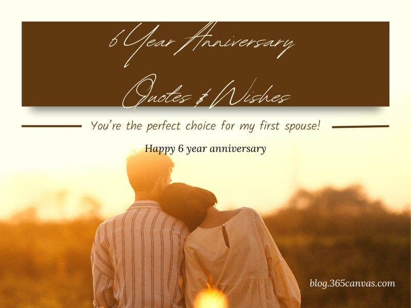 100 Heart Touching 6th Year Wedding Anniversary Quotes And Wishes