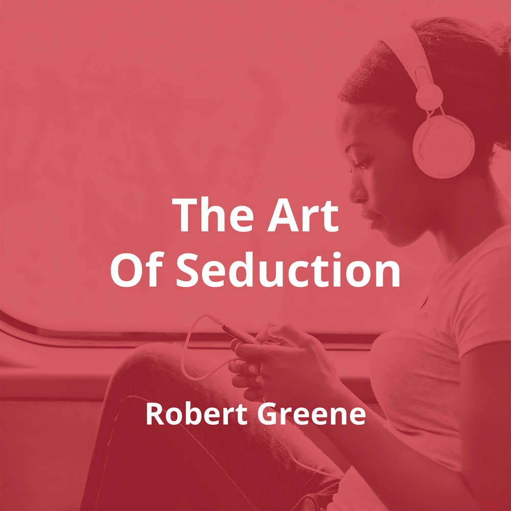 The Art Of Seduction By Robert Greene Summary Readingfm