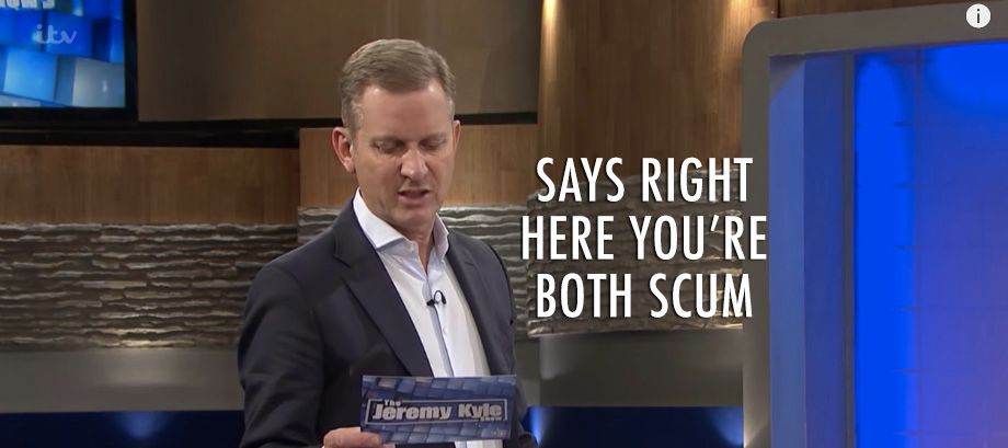 The Definitive Format Of Every Jeremy Kyle Episode Ever Uk