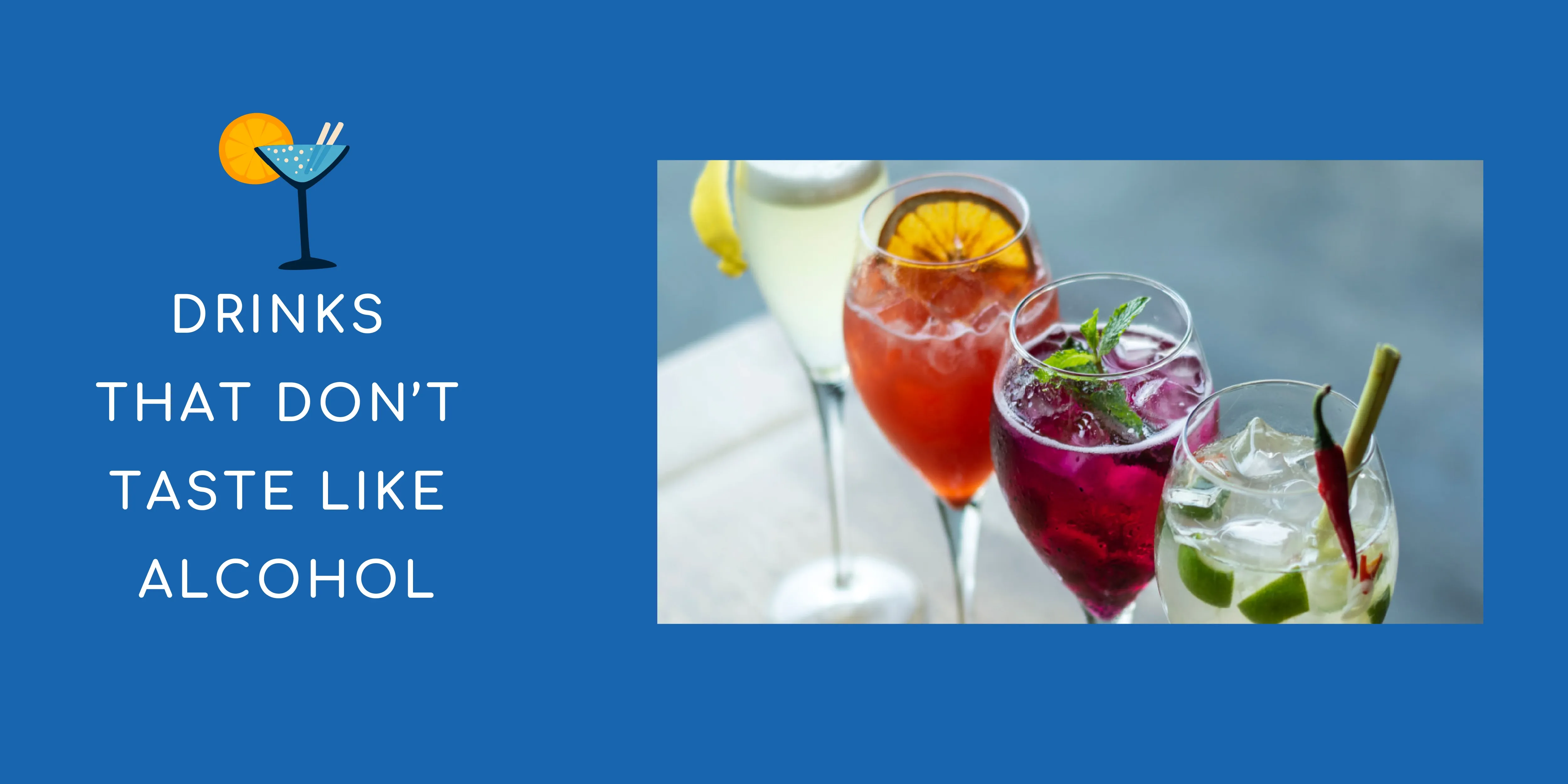 10 Drinks You Should Try If You Dont Like The Taste Of Alco