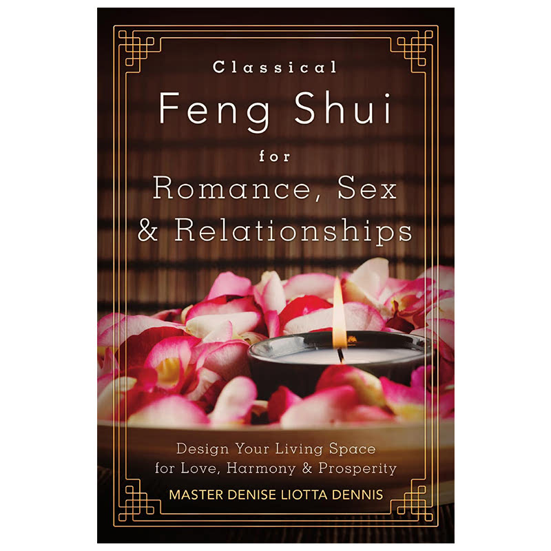 Classical Feng Shui For Romance Sex And Relationship Istyle