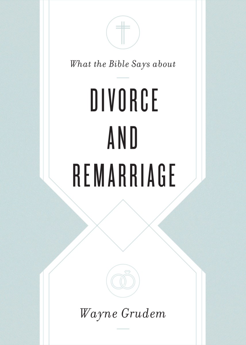 What The Bible Says About Divorce And Remarriage 318 Biblical Counseling