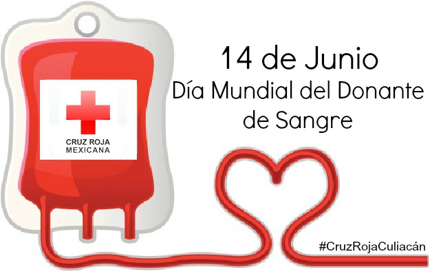 14 De Junio Día Mundial Del Donante De Sangre Cruz Roja Culiacán