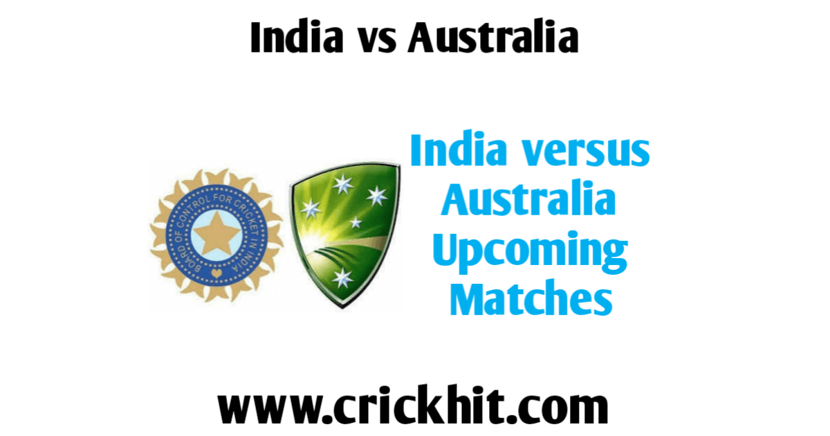 India Vs Australia Upcoming Match Schedule Squad Venue Tickets