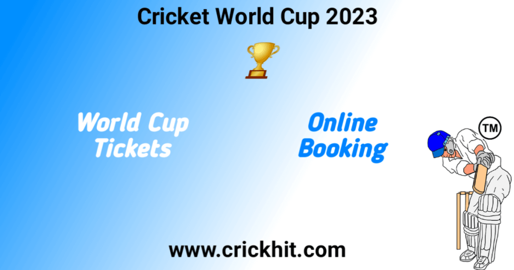 Upcoming Icc Cricket World Cup Tickets Online Booking 2023 Crickhit