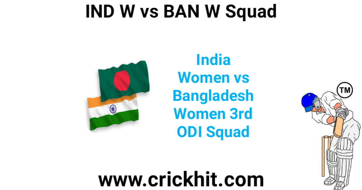 India Women Vs Bangladesh Women 3rd Odi 2023 Squad Players List Ind W