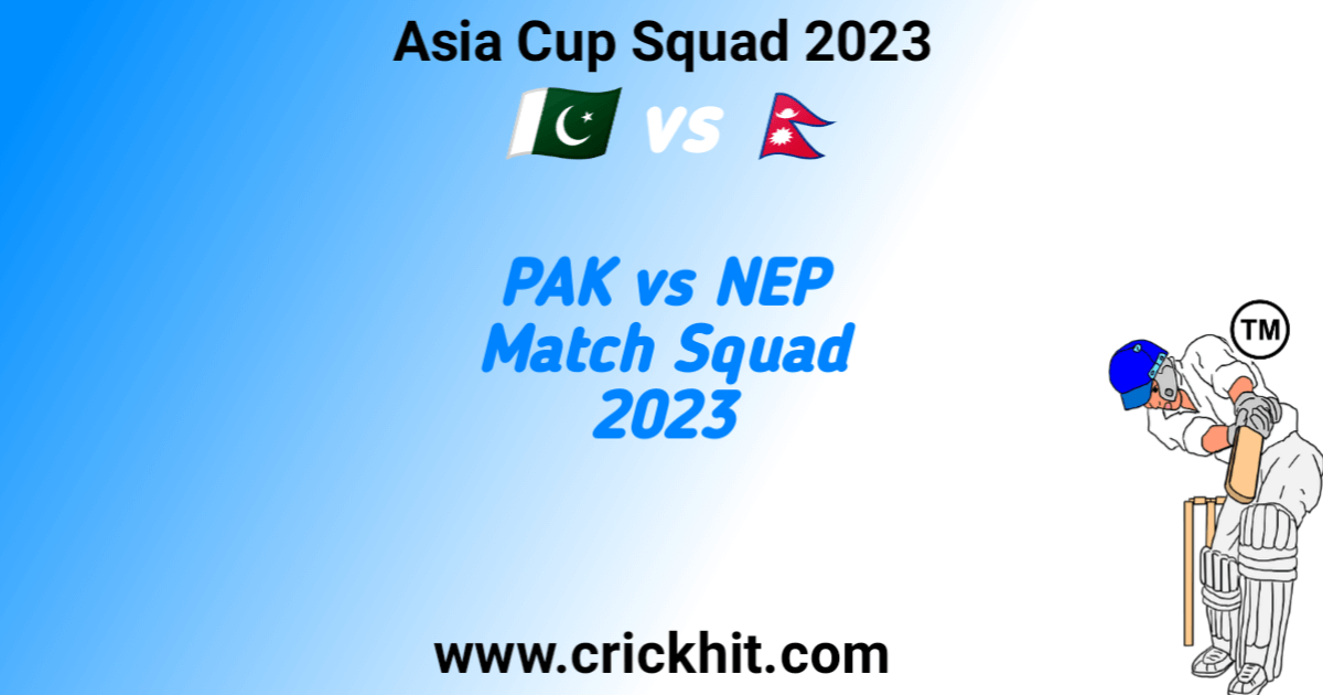 Pakistan Vs Nepal Asia Cup 2023 Squad Players List Pak Vs Nep Asia