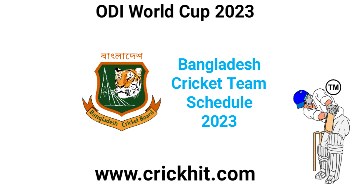 Bangladesh Cricket Team Odi Cricket World Cup Schedule 2023 Crickhit