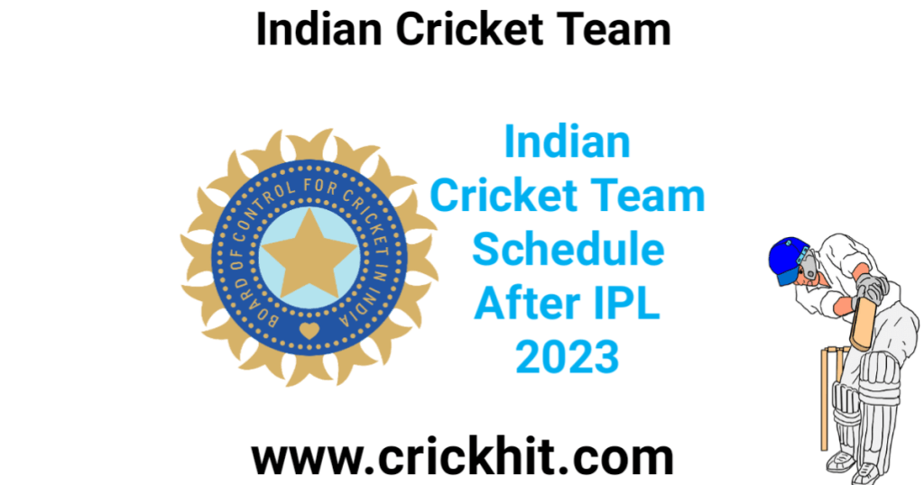 Indian Cricket Team Schedule After Ipl 2023 India Matches After Ipl