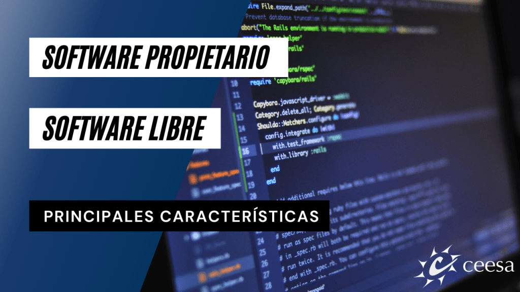 Software Propietario Y Software Libre Qué Debemos Saber Ceesa Sa