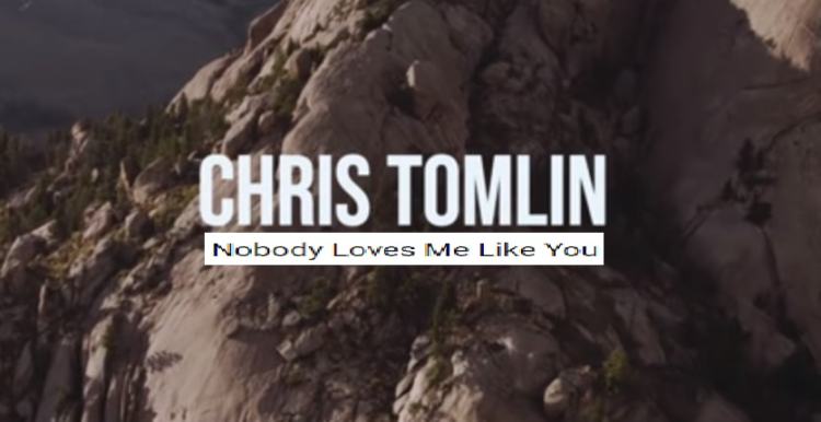 Nobody Loves Me Like You Chords Chris Tomlin Chordmusic