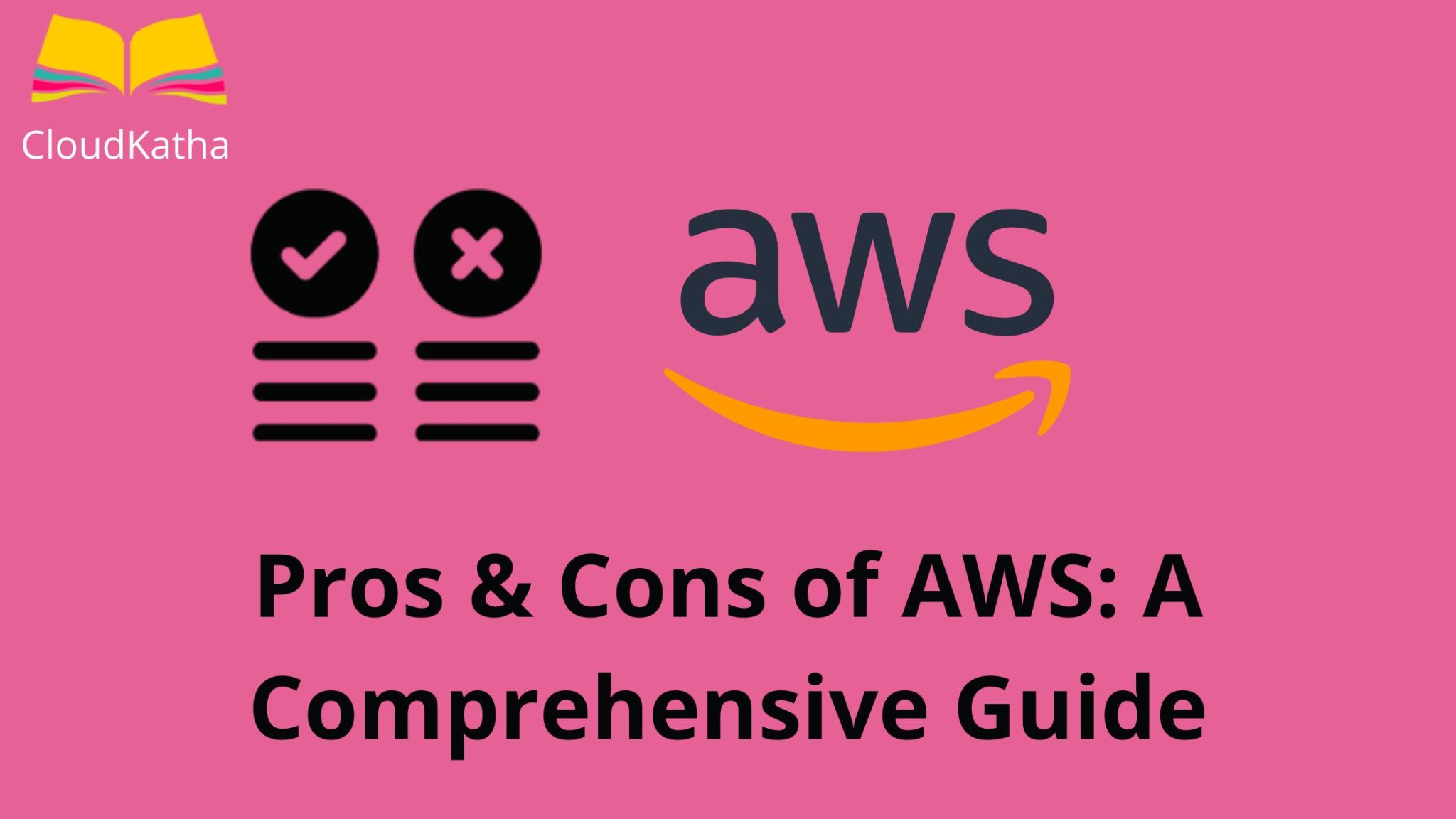 Pros And Cons Of Aws A Comprehensive Guide Cloudkatha