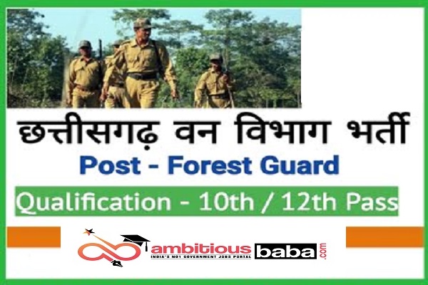 Chhattisgarh Forest Department Recruitment 2021 For Forest Guard