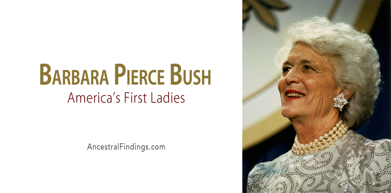 Barbara Pierce Bush Americas First Ladies Part 41 Ancestral Findings
